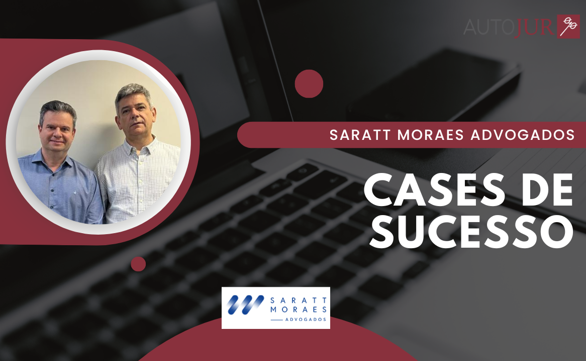 Case de Sucesso: Como o AUTOJUR contribuiu para o sucesso do Saratt ...